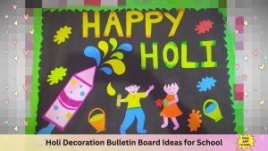 New Holi Decoration Ideas for School 2025